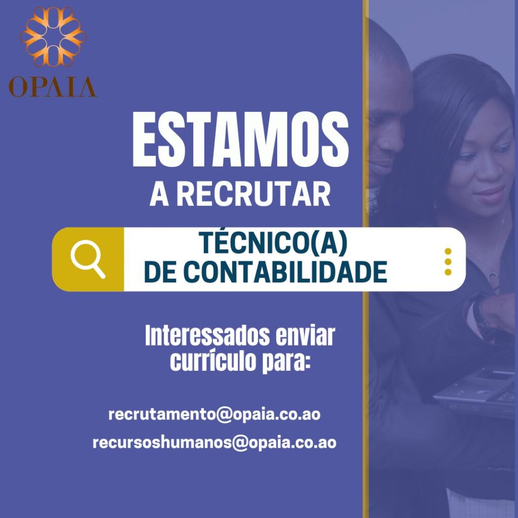 A OPAIA Está Recrutar Técnico De Contabilidade - Emprego Em Angola 2025 A OPAIA Está Recrutar Técnico De Contabilidade - Emprego Em Angola 2025